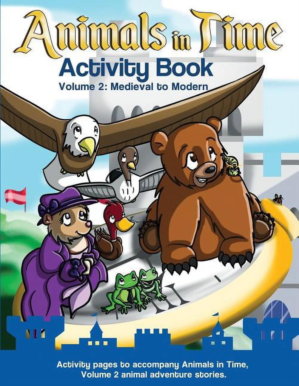 Animals in Time: Activity Book, Volume 2: Medieval to Modern ...