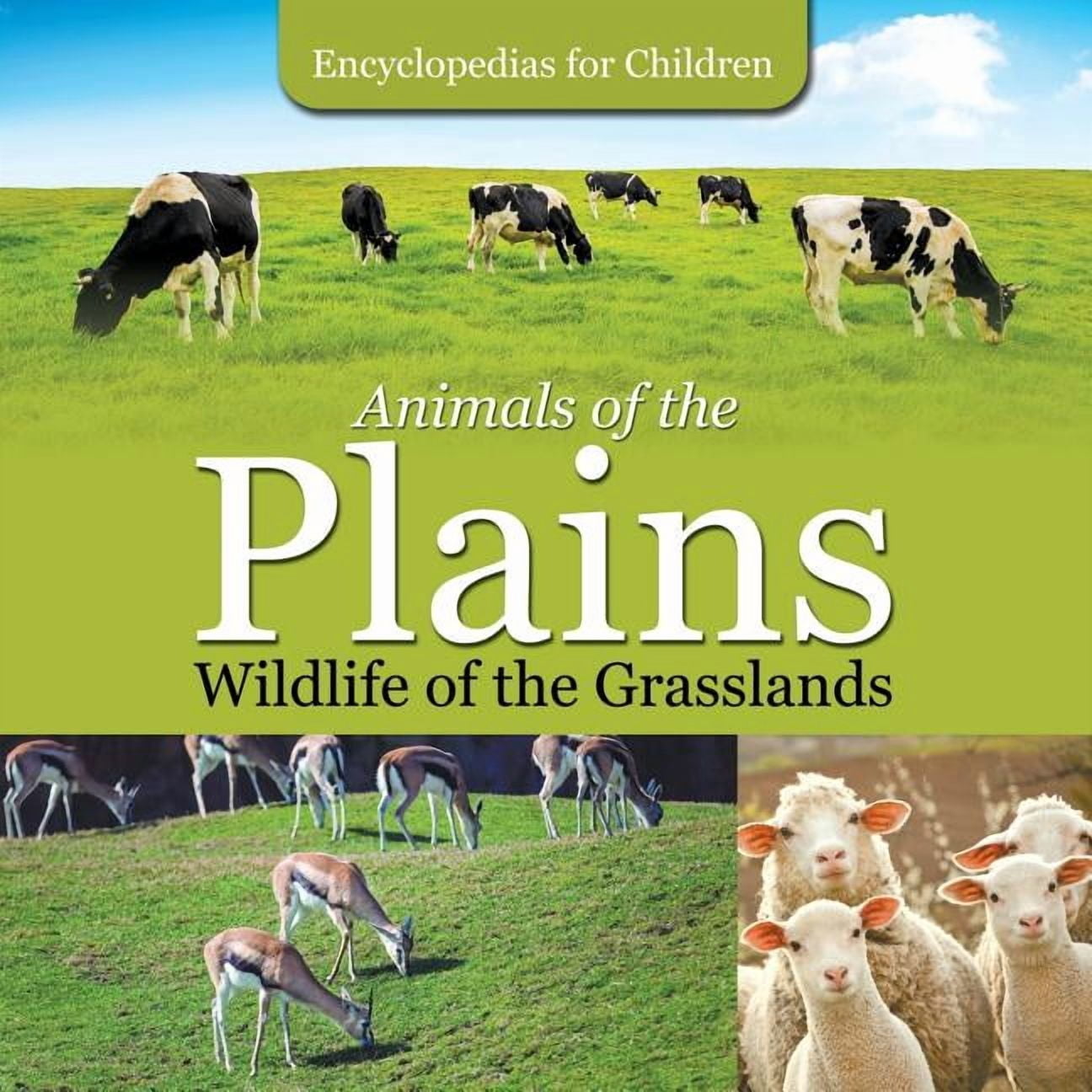 Animals of the Plains Wildlife of the Grasslands Encyclopedias for ...