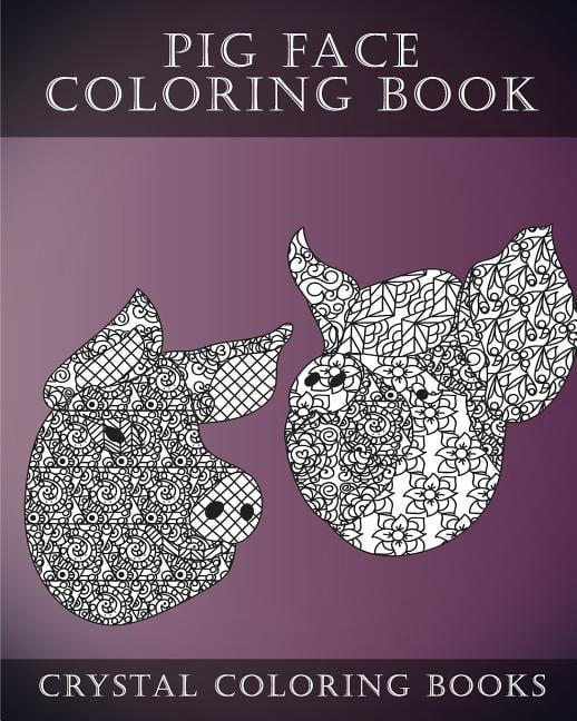 Animalz: Pig Face Coloring Book For Adults : A Stress Relief Adult ...