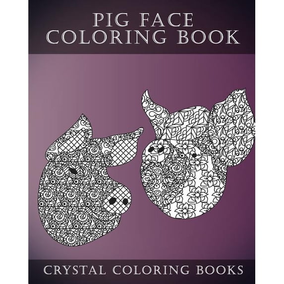 Animalz: Pig Face Coloring Book For Adults : A Stress Relief Adult ...
