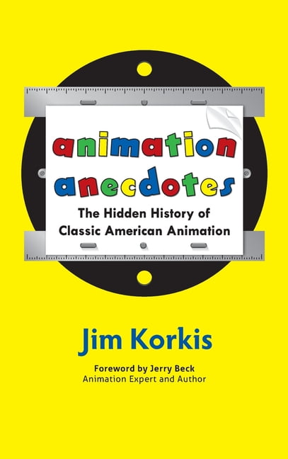 Animation Anecdotes: The Hidden History of Classic American Animation ...