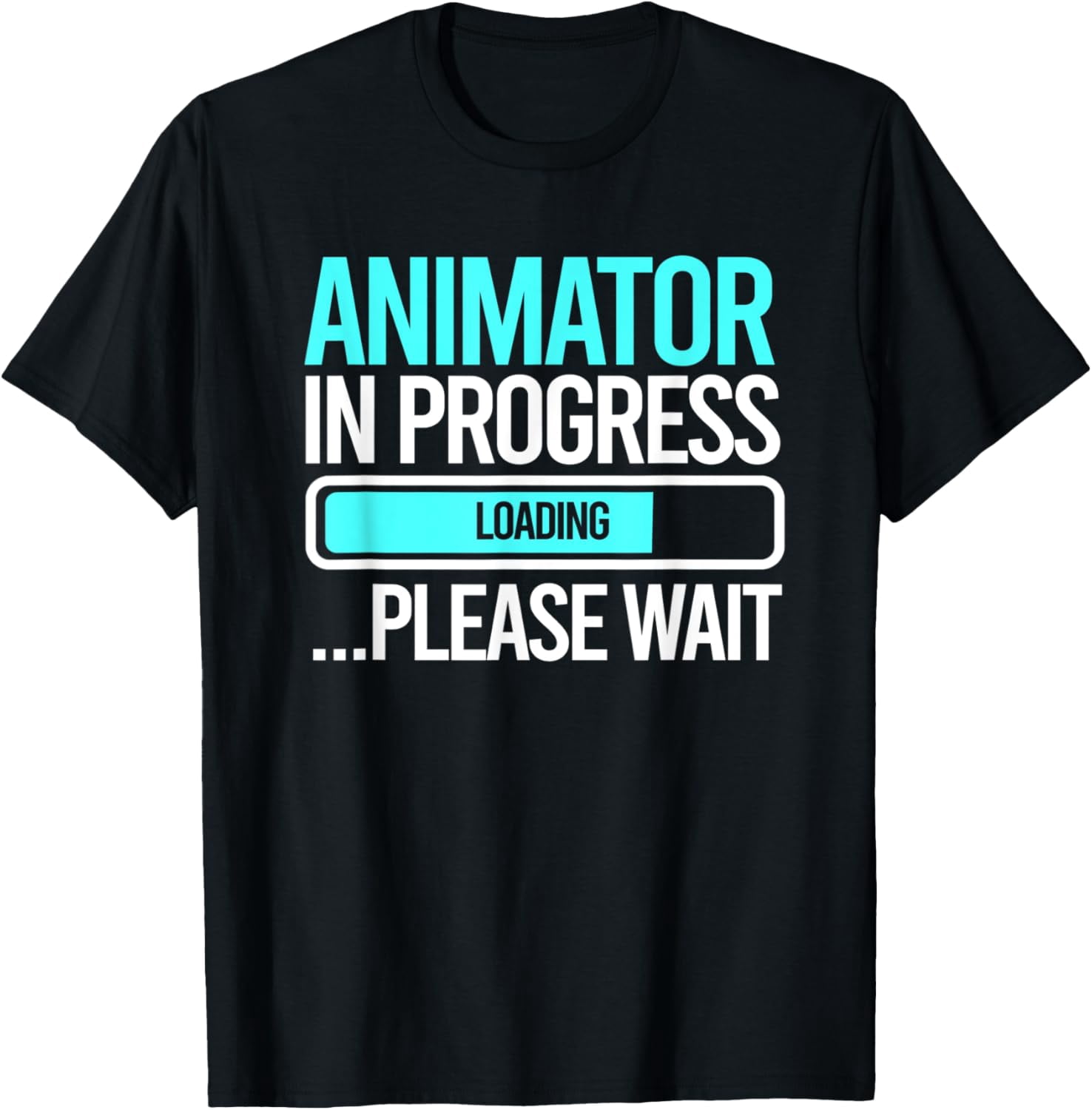 Animator In Progress Loading...Please Wait Student T-Shirt - Walmart.com