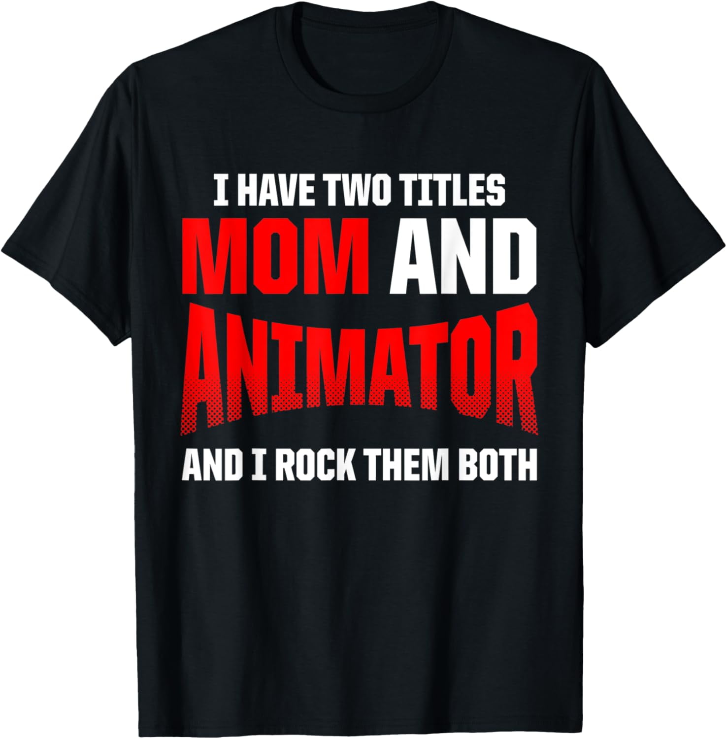 Animator Mom Both Animating Graphic Artist Animation T-Shirt100% cotton ...