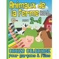 Animaux De La Ferme Livre de Coloriage Enfants 2-4: Cahier Coloriage ...
