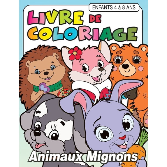 Animaux Mignons Livre de Coloriage Enfants de 4 à 8 Ans: 44 Grands ...