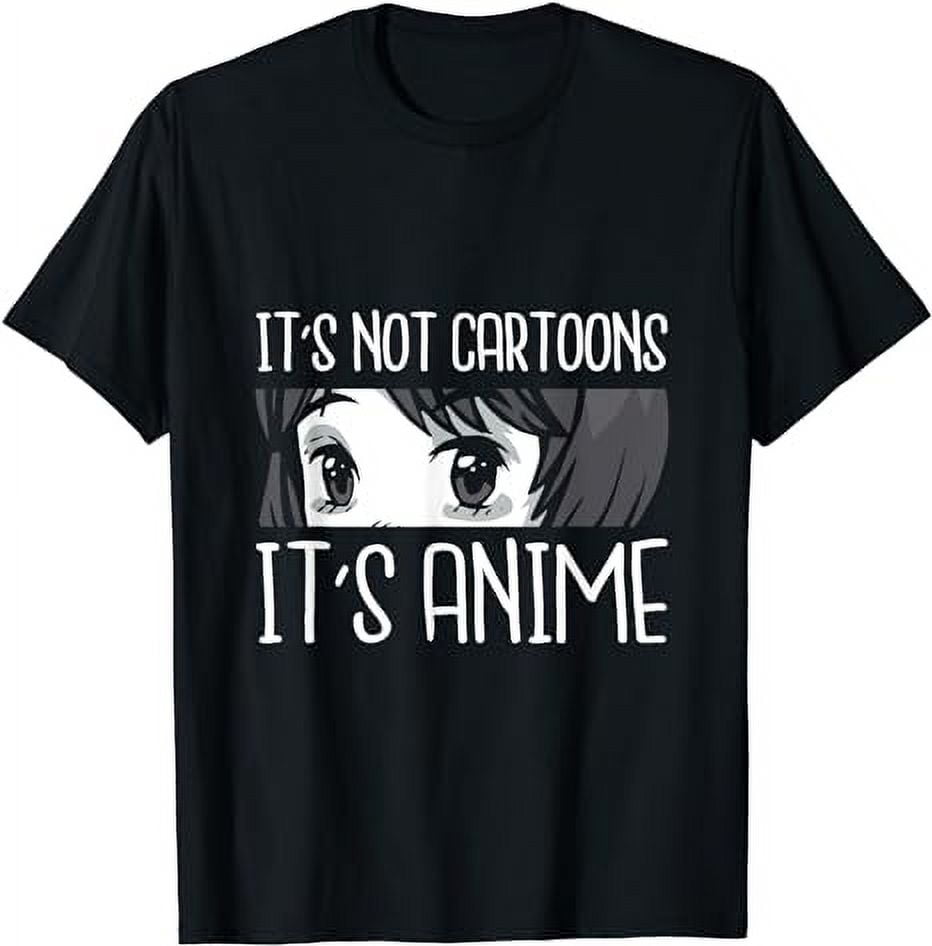 Anime Girl l It's Not Cartoons It's Anime l Anime Lover Gift T-Shirt ...
