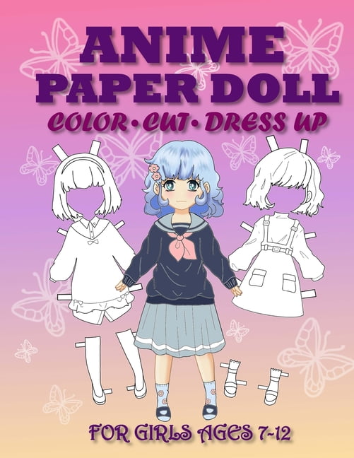 Anime Paper Doll for Girls Ages 7-12 Cut, Color and Dress up ...