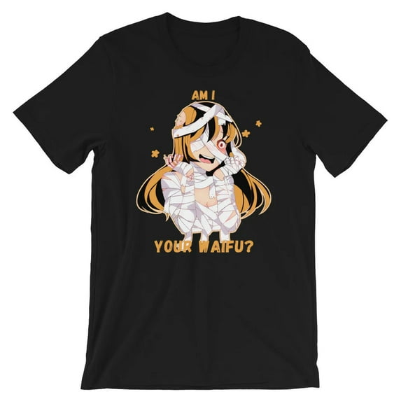 Anime Waifu Mummy Am I Your Waifu Black T-shirt Size S-5XL - Walmart.com