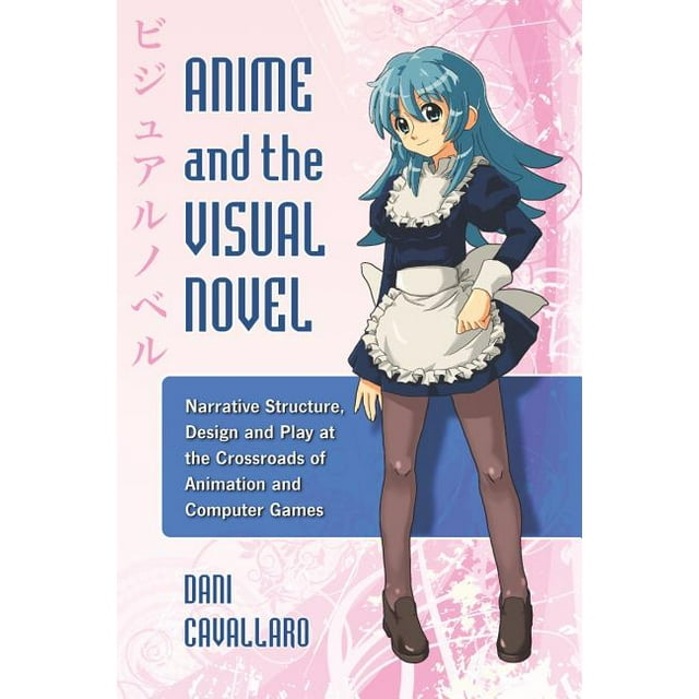 Anime and the Visual Novel: Narrative Structure, Design and Play at the ...
