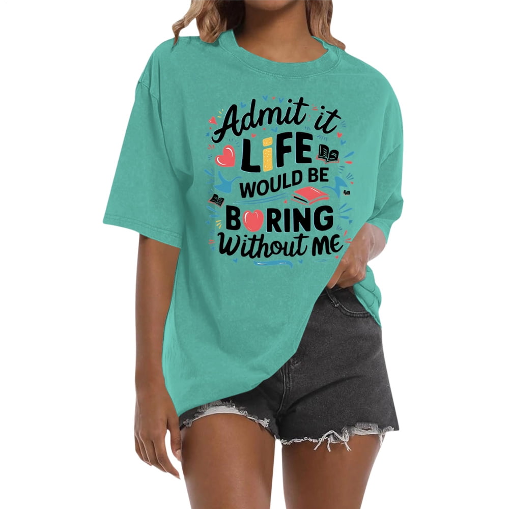 Ankishi Vintage Tee Shirts for Women Crew Neck Admit It Life Would Be ...