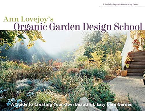 Pre-Owned Ann Lovejoy's Organic Garden Design School: A Guide to ...