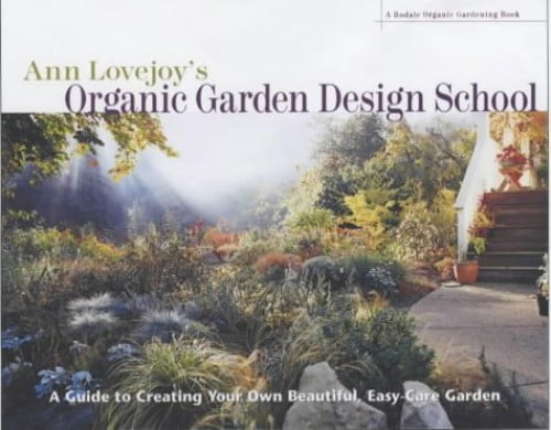 Pre-Owned Ann Lovejoy's Organic Garden Design School: A Guide for ...