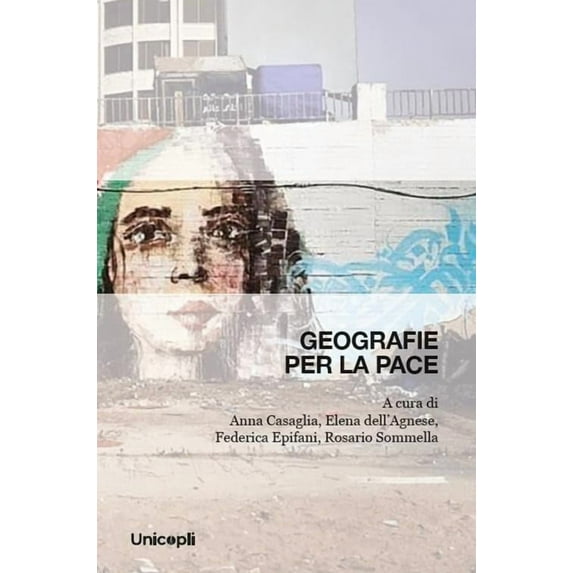 Anna Casaglia,Elena Dell'Agnese,Federica Epifani Geografie per la pace ...