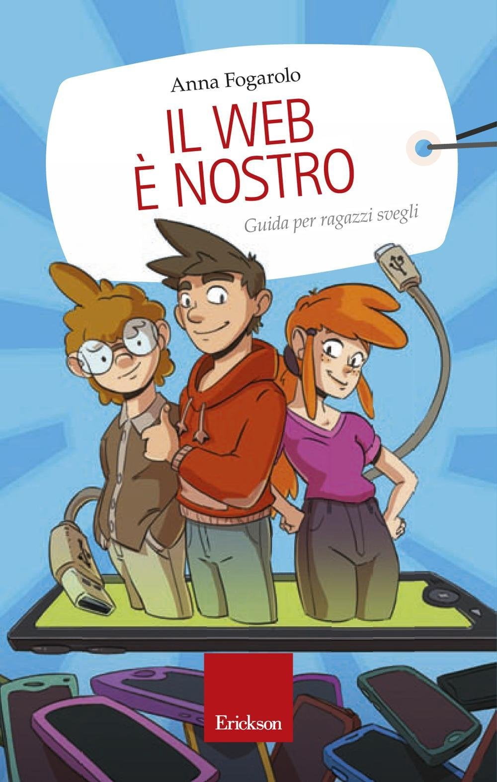 Anna Fogarolo Il web è nostro. Guida per ragazzi svegli (Paperback ...