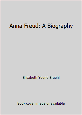 Pre-Owned Anna Freud: A Biography (Hardcover) 067161696X 9780671616960 ...