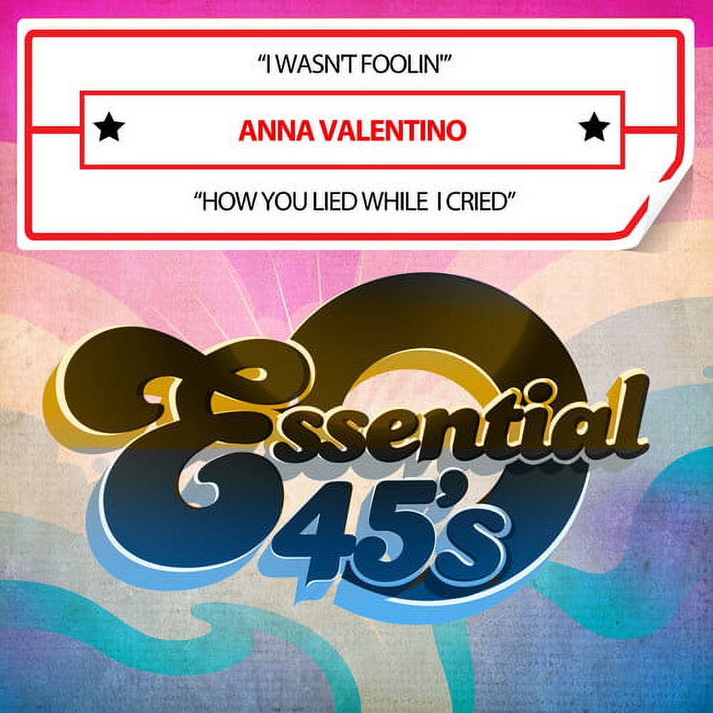 Anna Valentino - I Wasn't Foolin' / How You Lied While I Cried (Digital ...