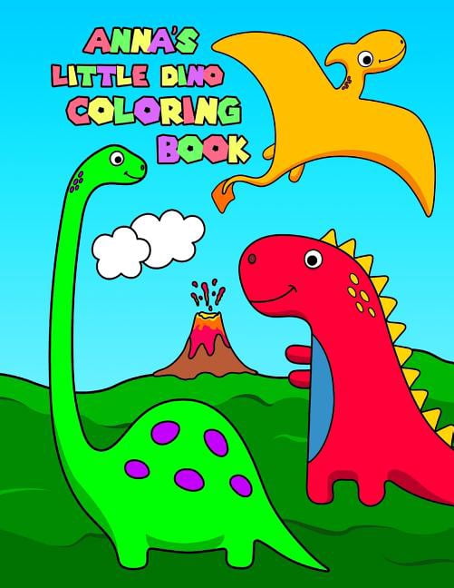 Anna's Little Dino Coloring Book: Personalized Dinosaur Coloring Book ...