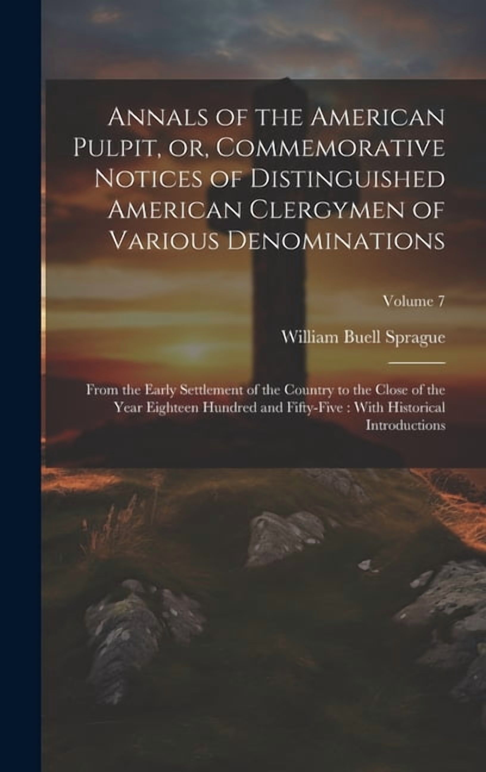 Annals of the American Pulpit, or, Commemorative Notices of ...