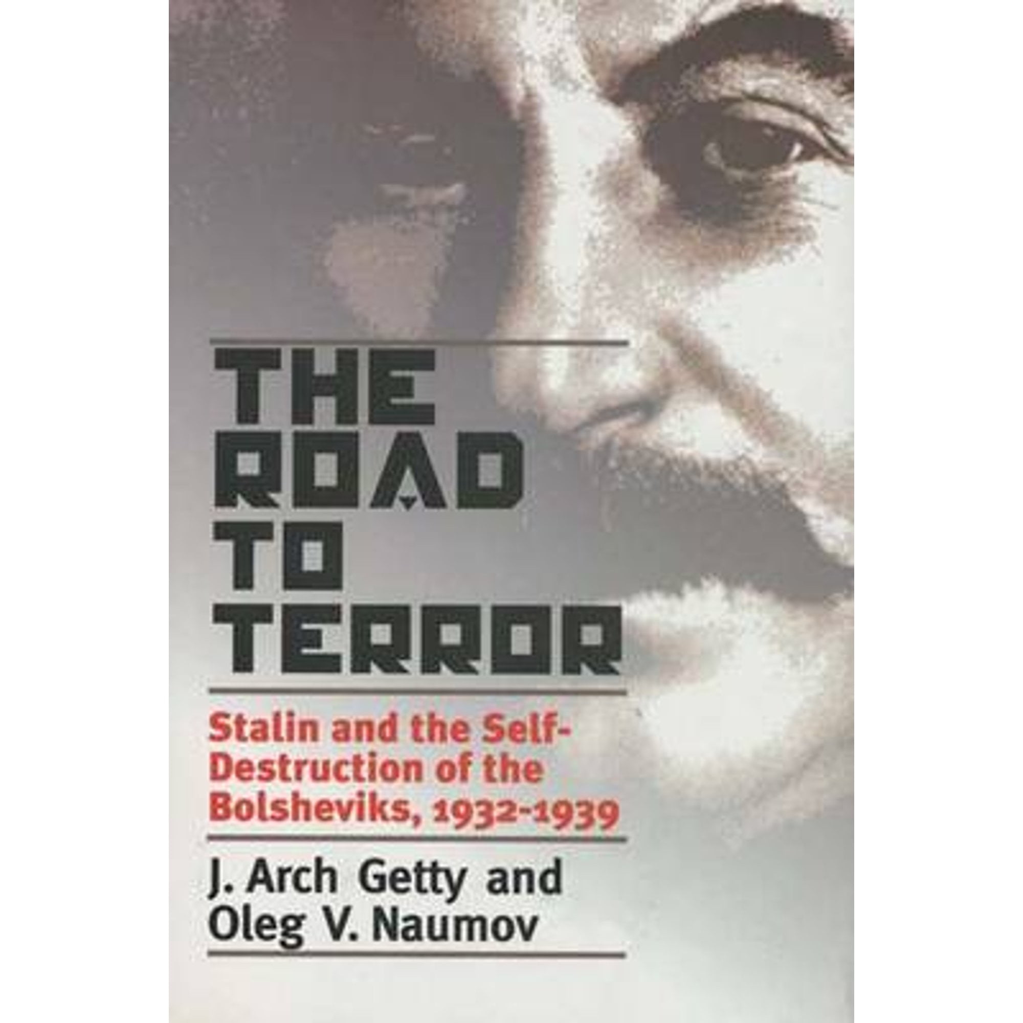 Annals of Communism: The Road to Terror : Stalin and the Self ...