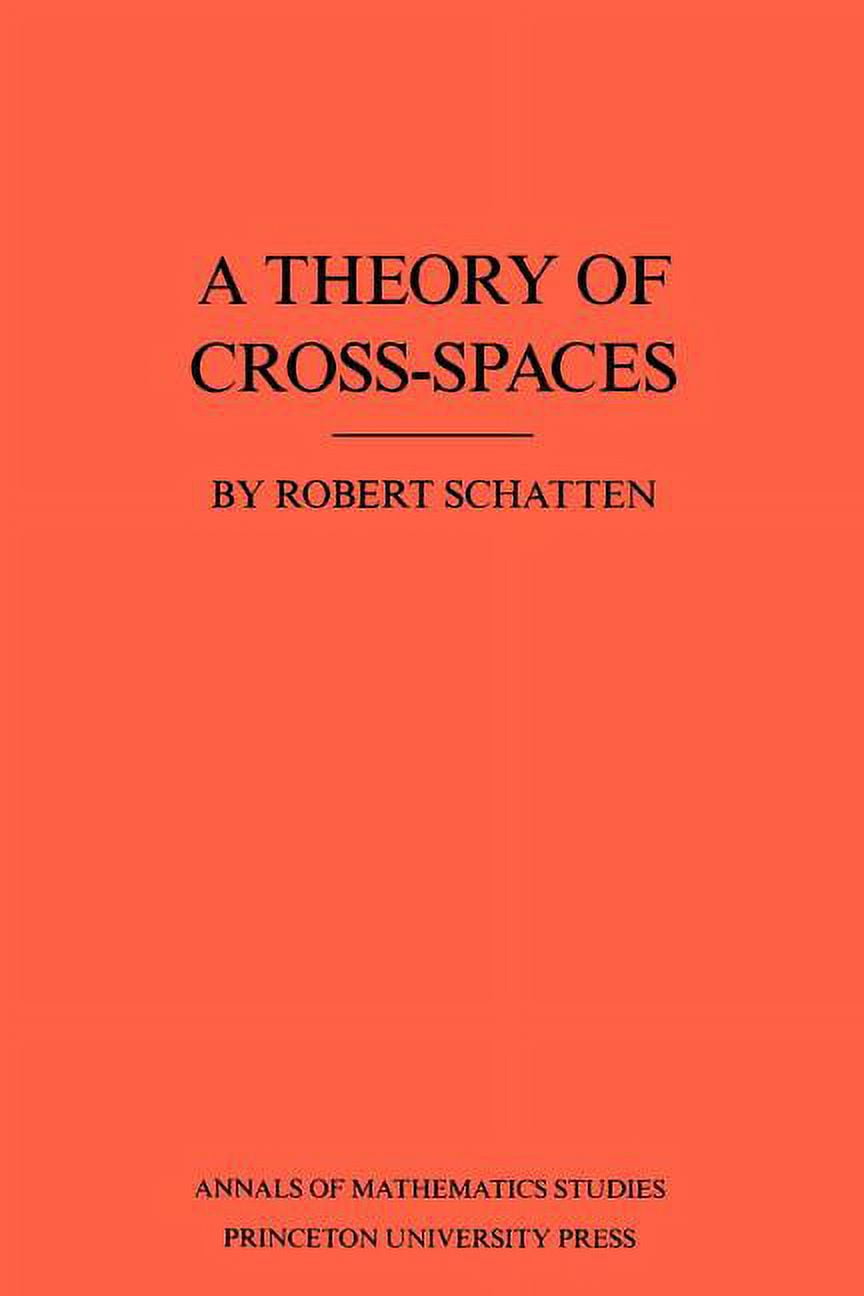 Annals of Mathematics Studies A Theory of Cross-Spaces. (Am-26), Volume ...