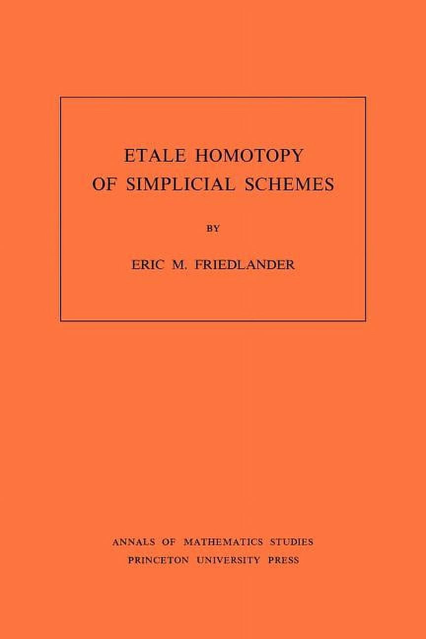Annals of Mathematics Studies Etale Homotopy of Simplicial Schemes ...