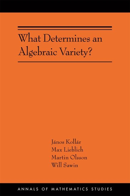 Annals of Mathematics Studies What Determines an Algebraic Variety ...