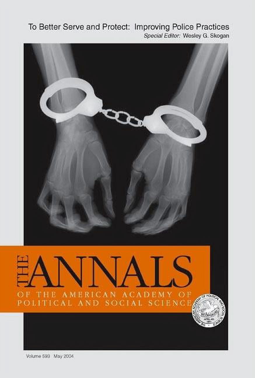 Annals of the American Academy of Politi To Better Serve and Protect ...