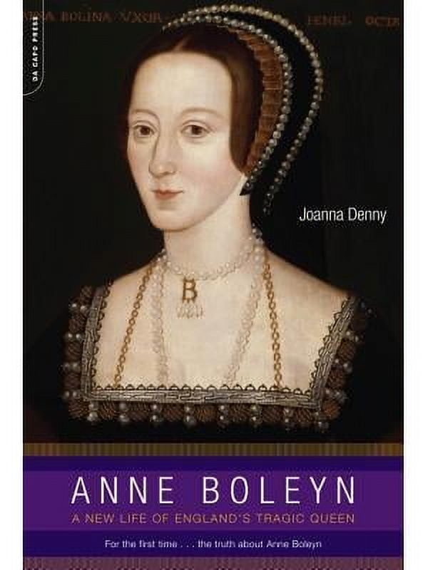 Anne Boleyn : A New Life of England's Tragic Queen - Walmart.com