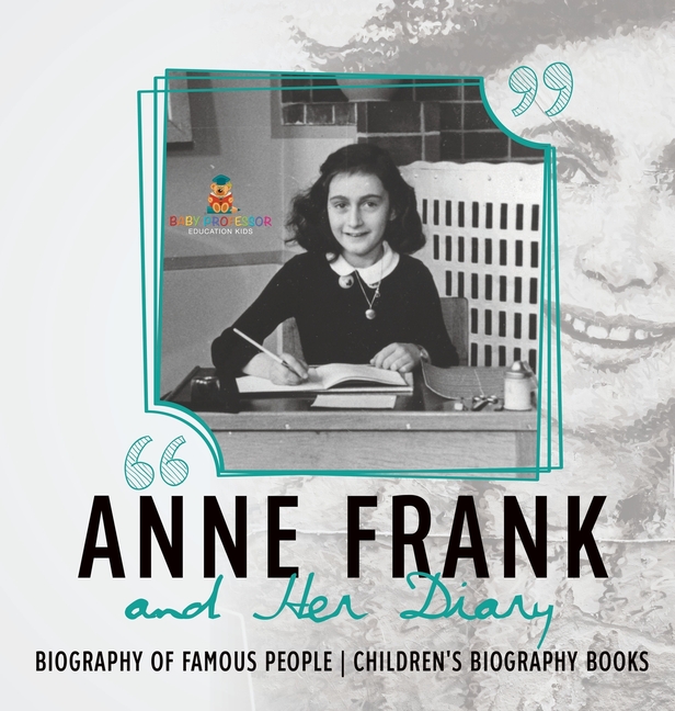 Anne Frank and Her Diary - Biography of Famous People Children's ...