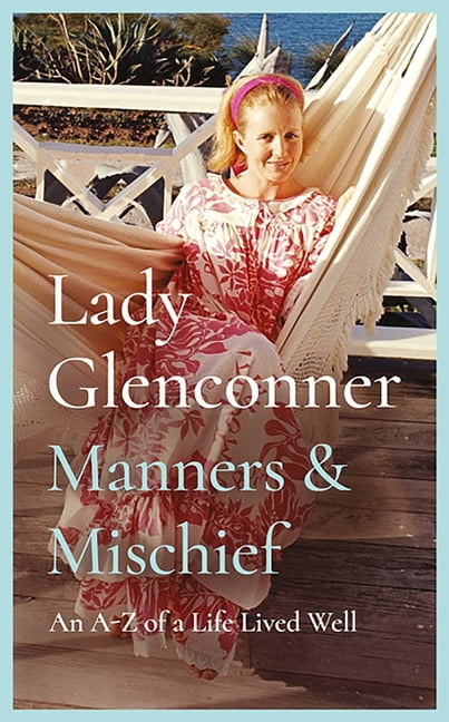 Manners and Mischief: An A-Z of Royal Tales and Surprising Wisdom from ...