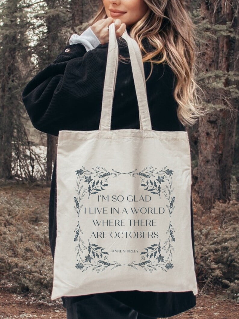 Anne of Green Gables LM Montgomery Tote – "I'm So Glad I Live in a ...