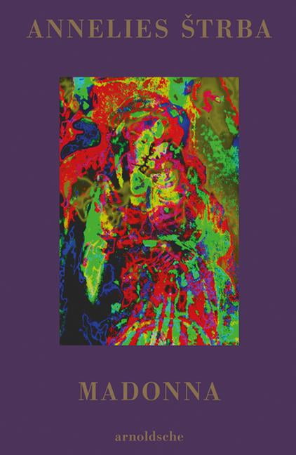 Annelies Strba. Madonna (Hardcover) by Simon Baur, Ilma Rakusa ...