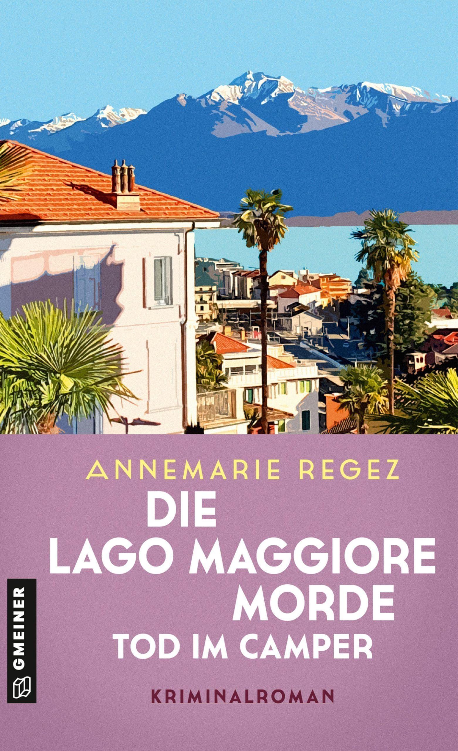 Annemarie Regez Die Lago Maggiore-Morde - Tod im Camper: Kriminalroman ...