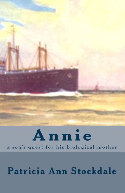 Annie: a son's quest for his biological mother, (Paperback) - Walmart.com