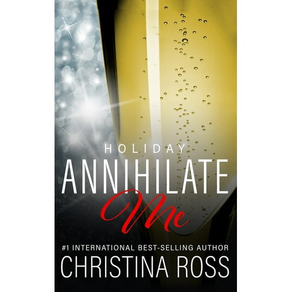 Annihilate Me Annihilate Me: Holiday Edition: A Billionaire Romance ...