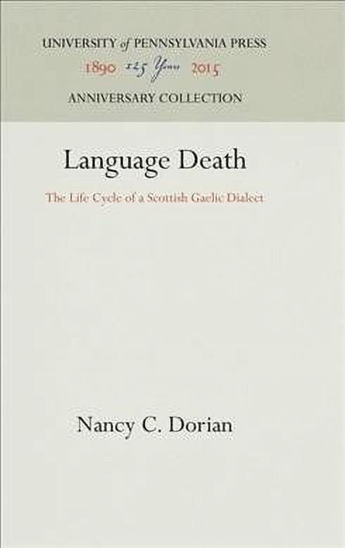 Anniversary Collection: Language Death: The Life Cycle of a Scottish ...