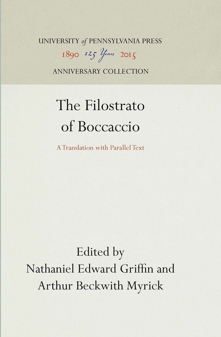 Anniversary Collection The Filostrato of Boccaccio: A Translation with ...