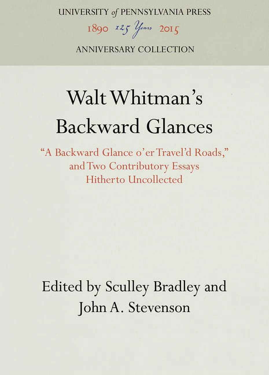 Anniversary Collection: Walt Whitman's Backward Glances: A Backward ...