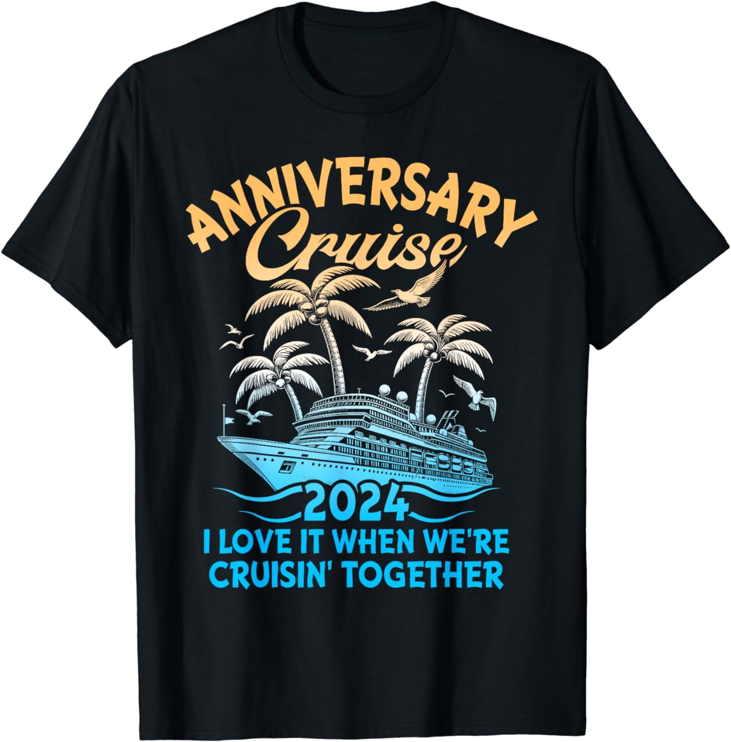 Anniversary Cruise 2024 Wedding Anniversary Husband Wife Cotton T-Shirt ...
