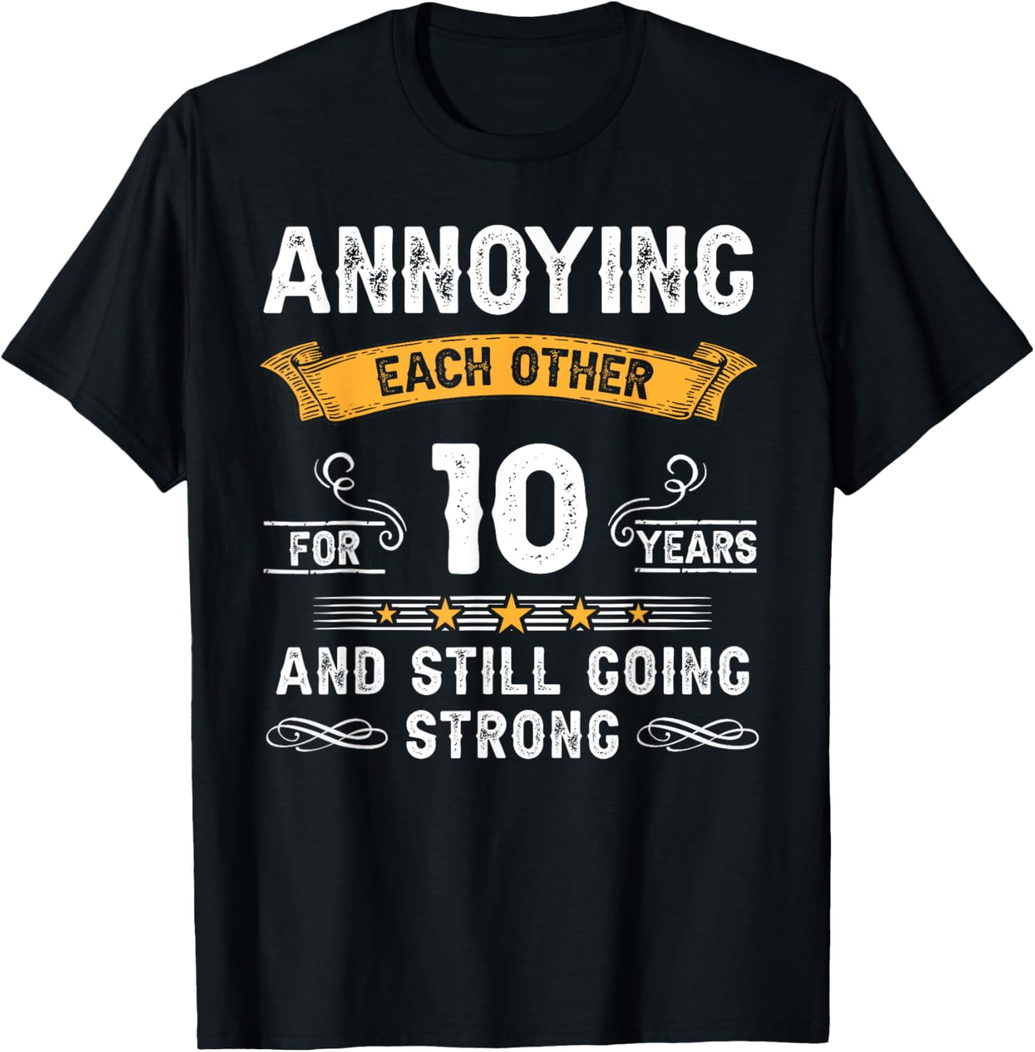 Annoying Each Other For 10 Years 10th Wedding Anniversary T-Shirt ...