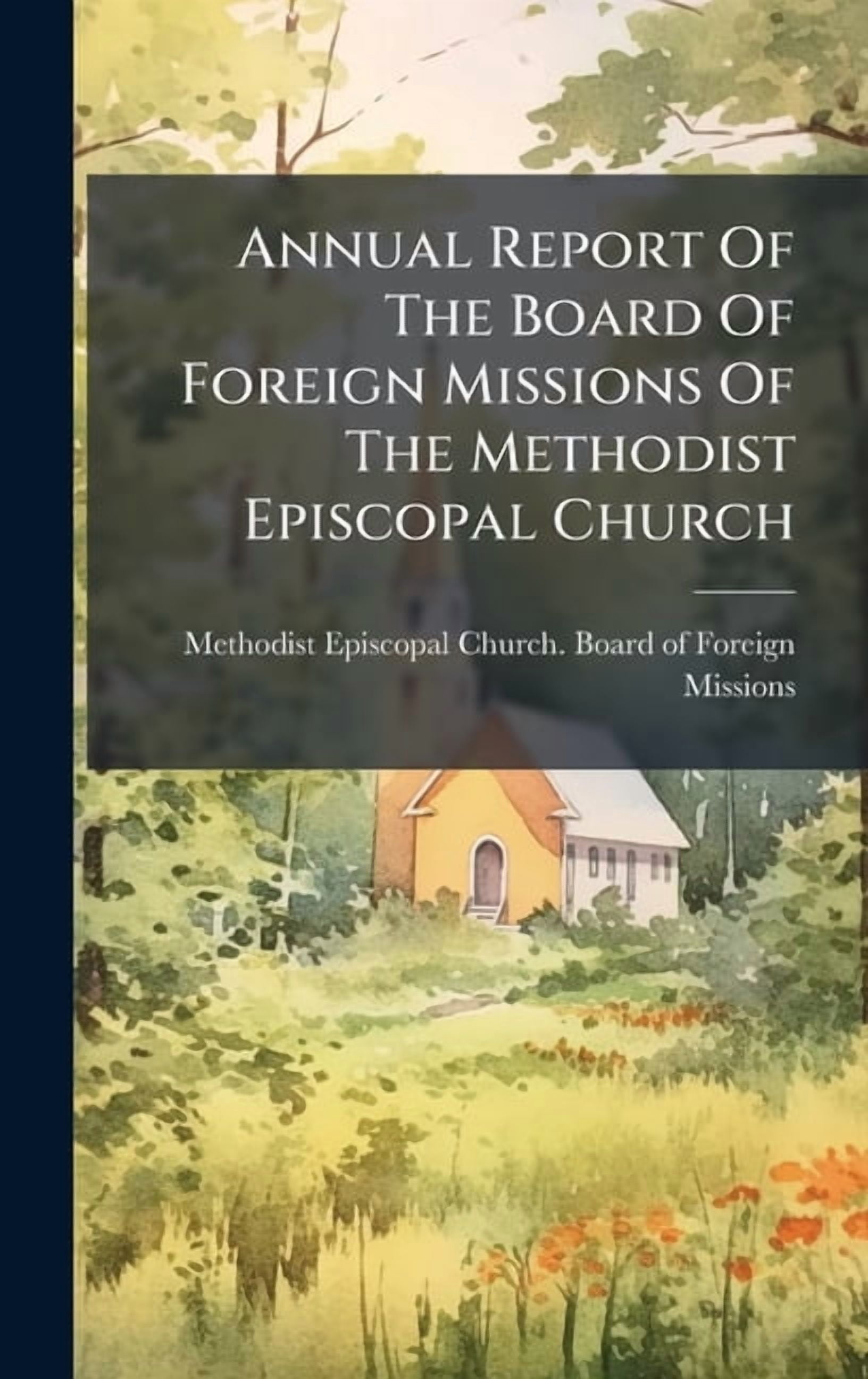 Annual Report Of The Board Of Foreign Missions Of The Methodist ...