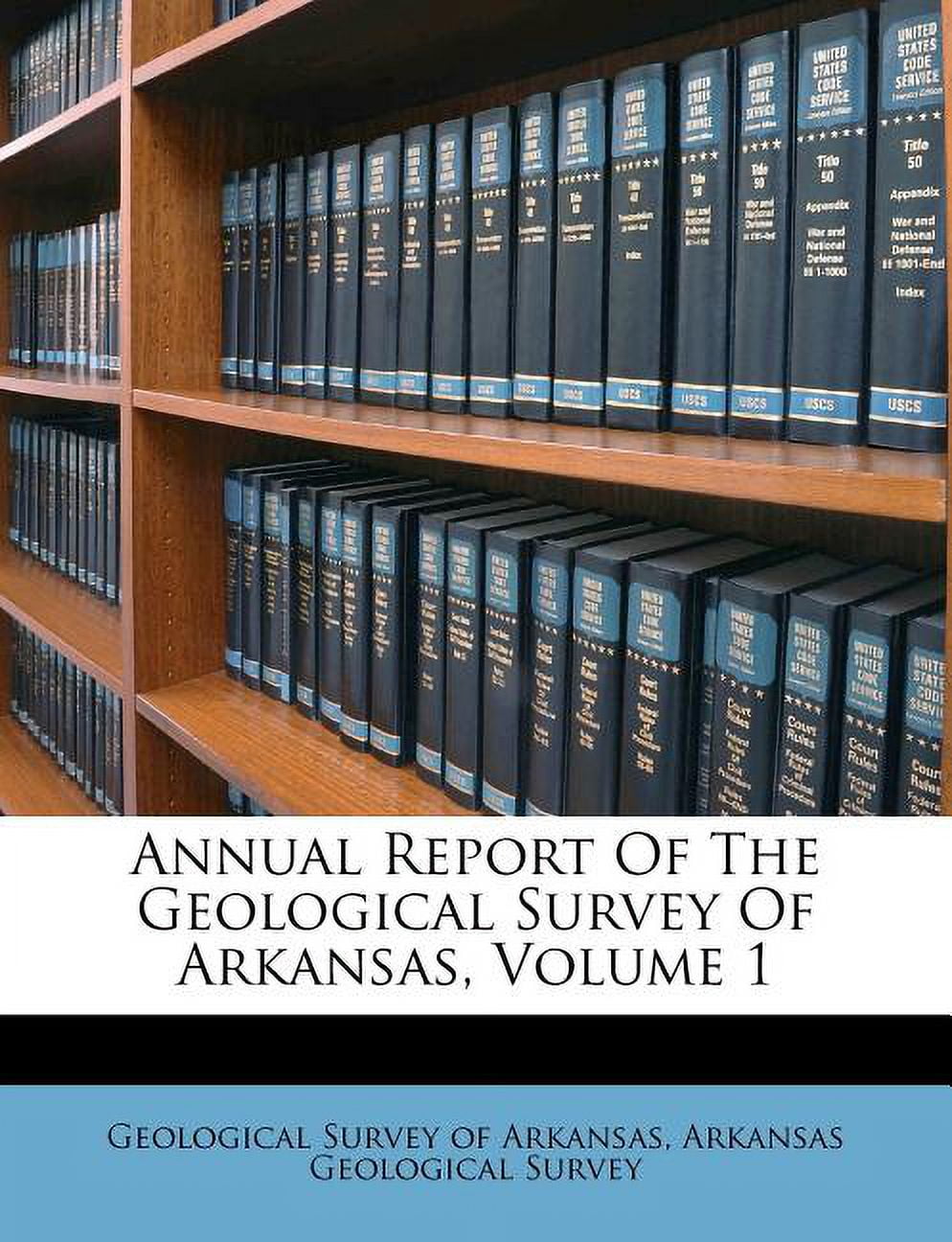 Annual Report Of The Geological Survey Of Arkansas, Volume 1 (Paperback ...
