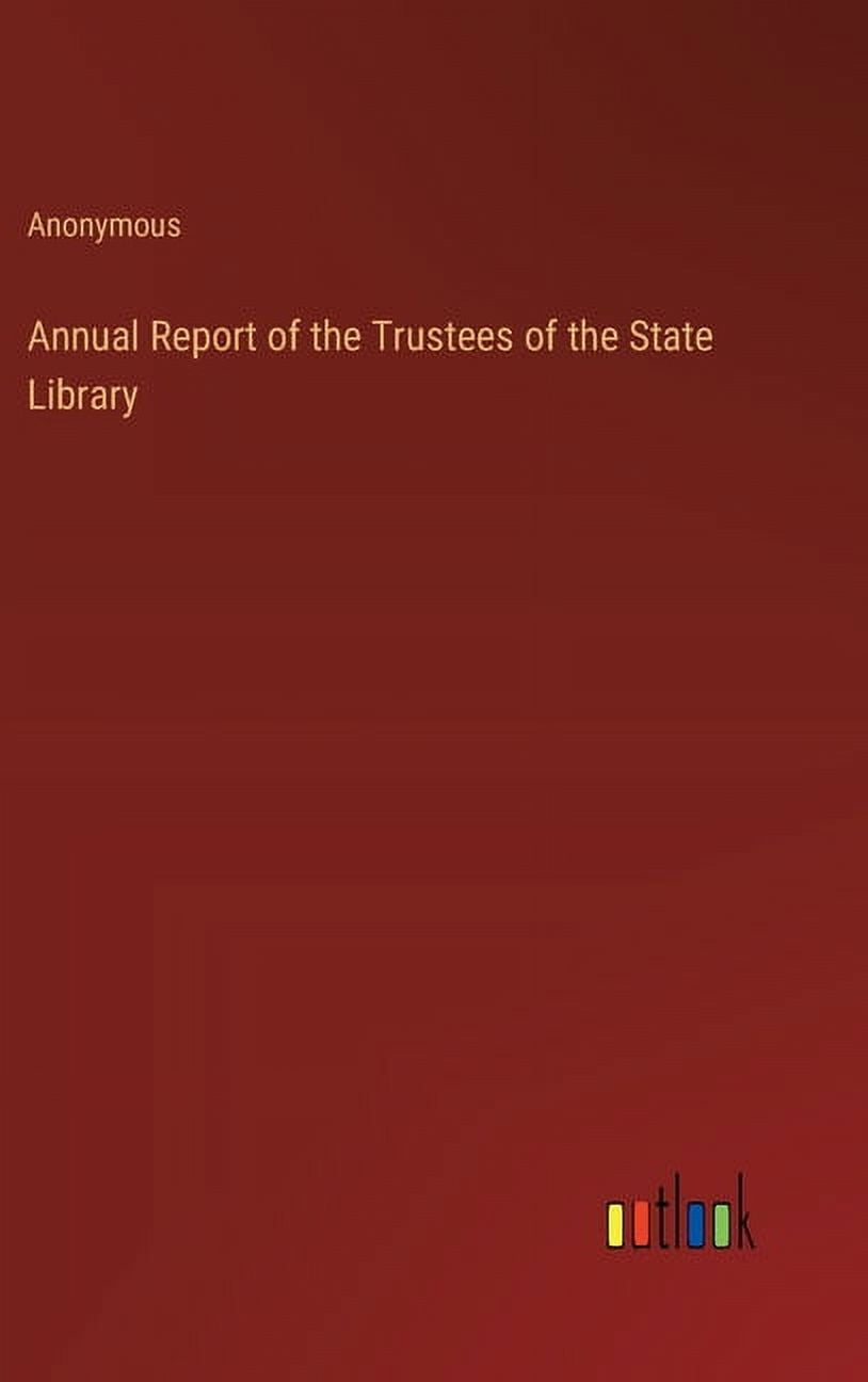 Annual Report of the Trustees of the State Library, (Hardcover ...