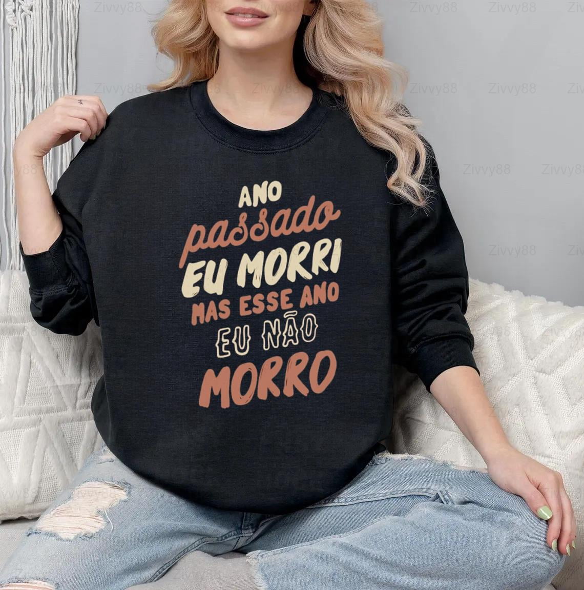 Ano Passado Eu Morri T-shirt with Existential Boldness, for men & women ...