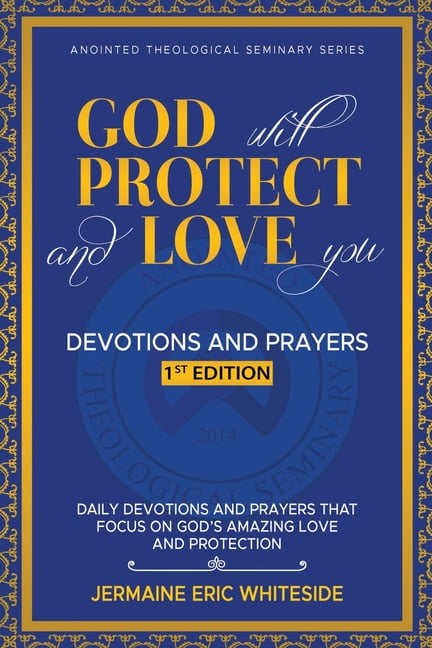 Anointed Theological Seminary God Will Protect and Love You: Devotions ...