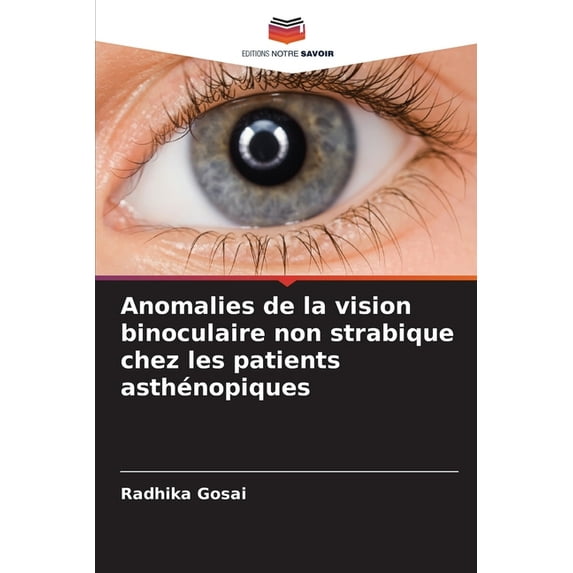Anomalies de la vision binoculaire non strabique chez les patients ...