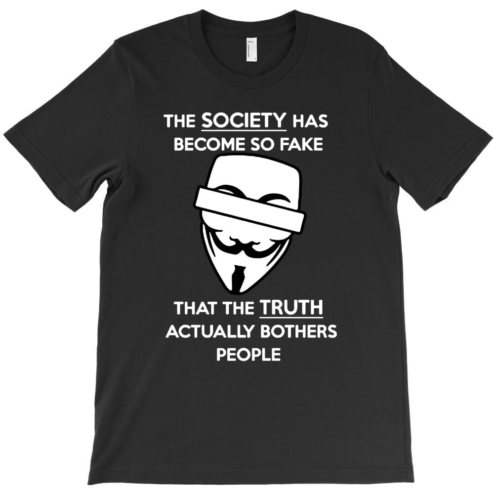 Anonymous Quote Fake Society Funny Sarcastic Humor Graphic H30916 T ...