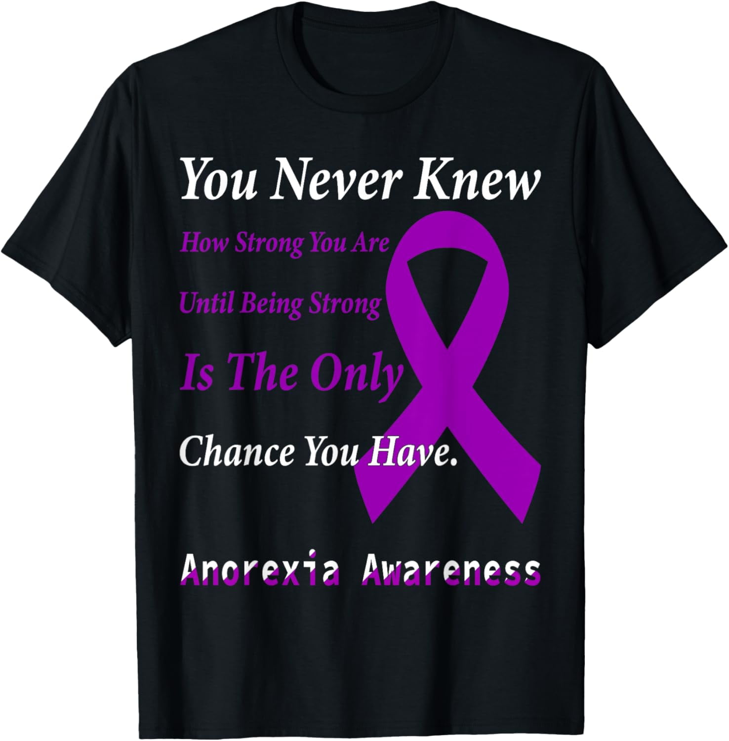 Anorexia Awareness Purple Ribbon Support Quote T-Shirt - Walmart.com