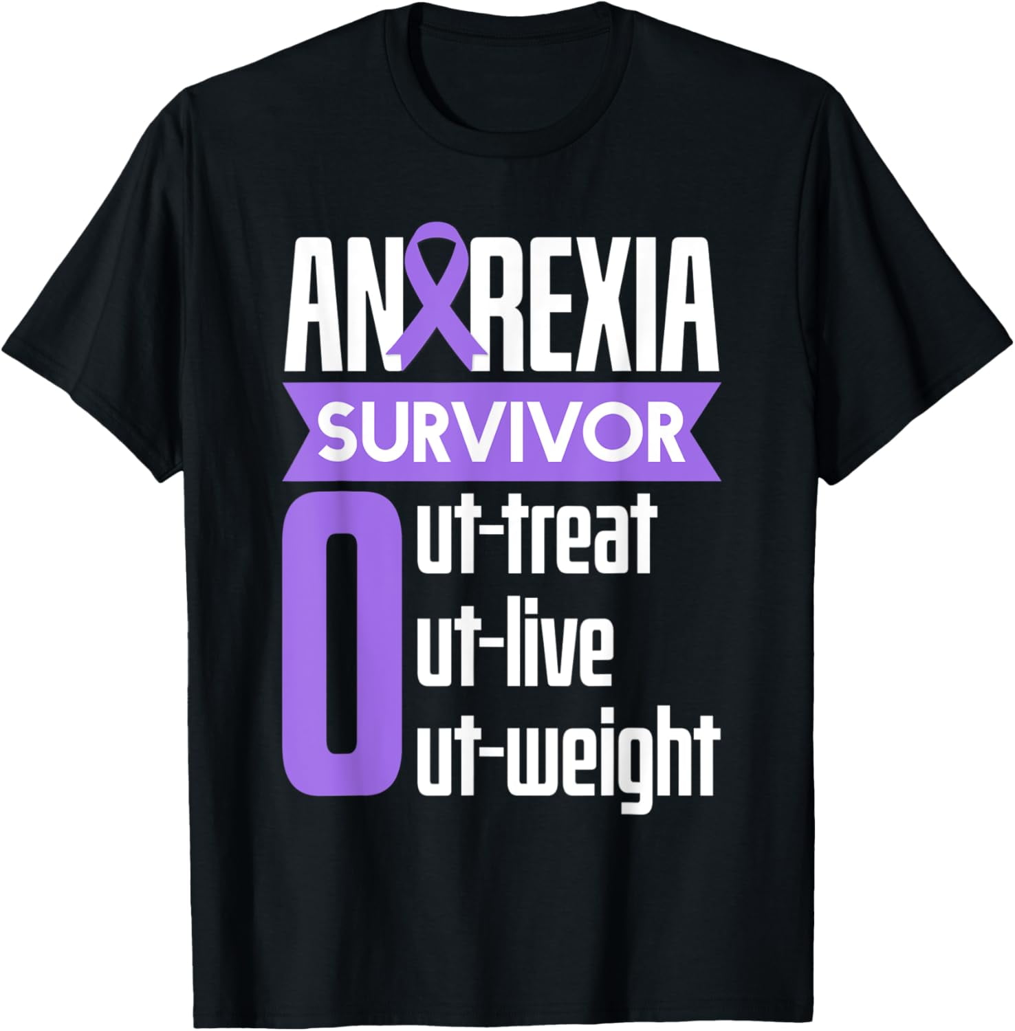 Anorexia Survivor Outlive Outweight Food Coaches T-Shirt - Walmart.com
