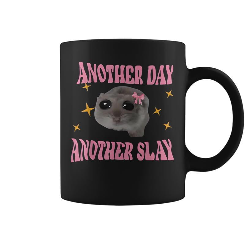 Another Day Another Slay Sad Hamster Meme Retro Groovy Coffee Mugs ...